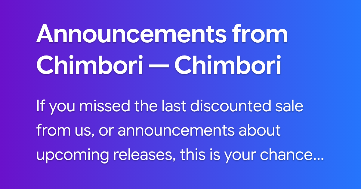 Announcements from Chimbori — Chimbori